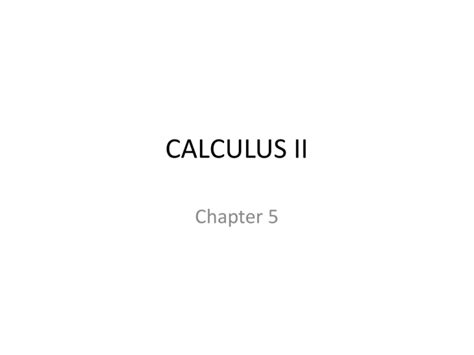 Calculus Ii Definite Indefinite Integrals Presentation