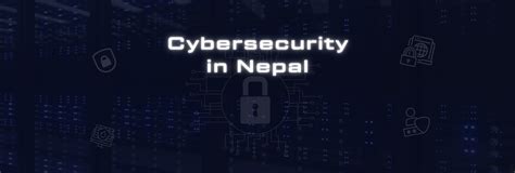 cyber security in nepal importance scope and types