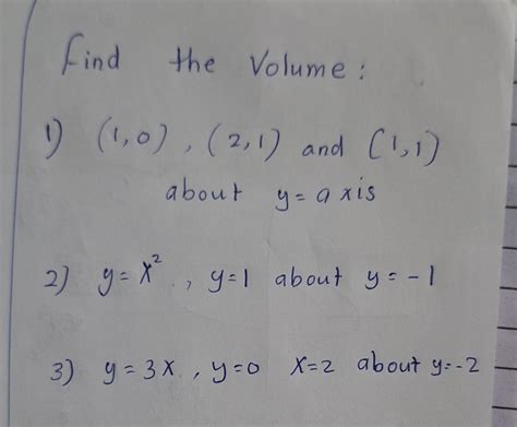 solved find the volume 1 0 2 1 ﻿and 1 1 ﻿about y ax