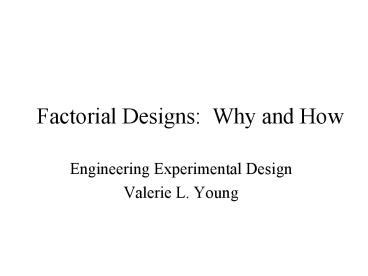 Factorial Designs Why And How Presentation Free To View