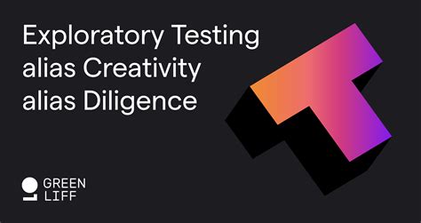 Exploratory Testing Alias Creativity Alias Diligence