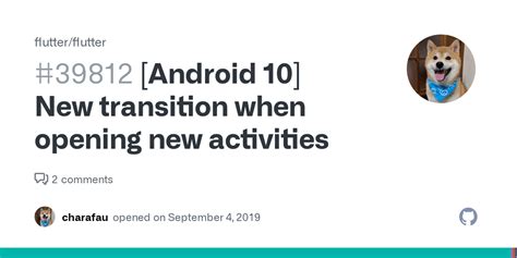 Android 10 New Transition When Opening New Activities Issue 39812 Flutter Flutter GitHub