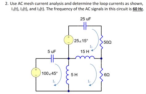 Solved Use Ac Mesh Current Analysis And Determine The Loop