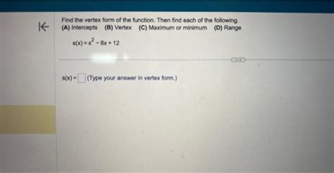 Solved Find The Vertex Form Of The Function Then Find Each Chegg Com