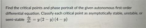 Solved Find The Critical Points And Phase Portrait Of The Chegg