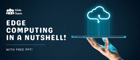 edge computing in a nutshell with free ppt