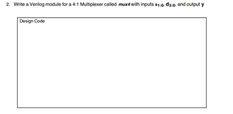 Solved 2 Write A Verilog Module For A 41 Multiplexer
