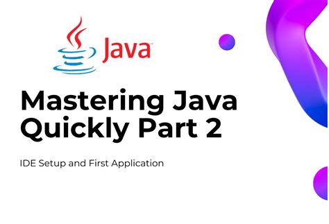Master Java Quickly Part 2 Ide Setup And First Application Learn Code