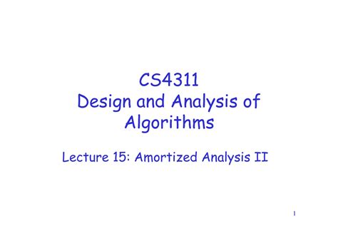 Lecture 15 Cs Design And Analysis Of Algorithms Lecture 15 Amortized Analysis Ii About This