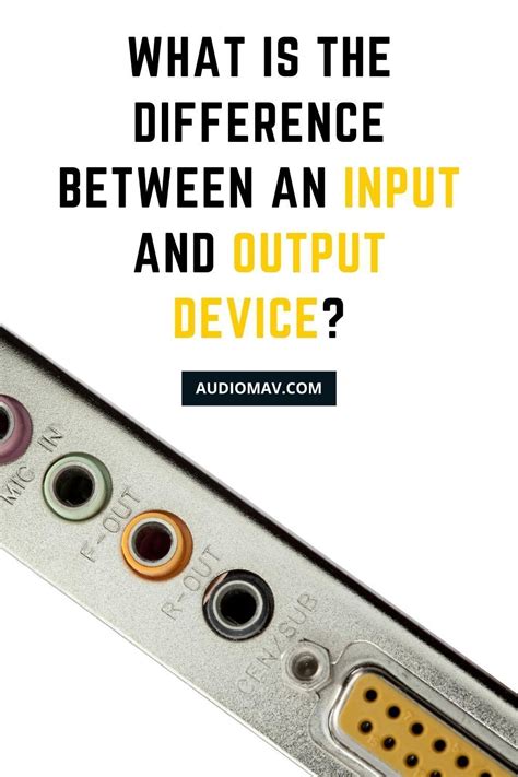 What Is The Difference Between An Input And Output Device Audiomav