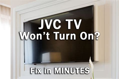 JVC TV Won T Turn On Read This FIRST
