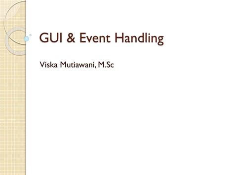 Ppt Gui And Event Handling Powerpoint Presentation Free Download Id