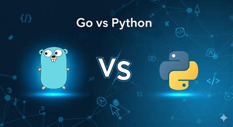 Go Vs Python — Which Should You Learn And Use A Practical Guide For