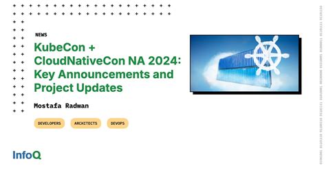 kubecon cloudnativecon na 2024 key announcements and projects