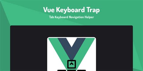 Vue Keyboard Trap Tab Keyboard Navigation Helper Made With Vuejs