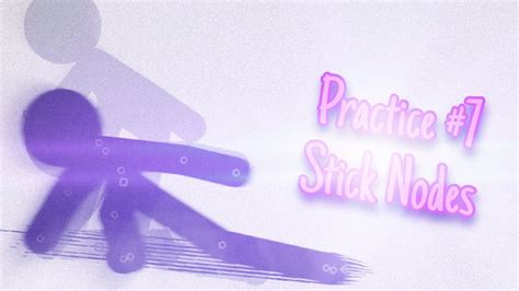 Practice 7 Stick Nodes Youtube
