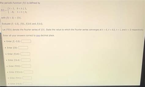 Solved The Periodic Function F T Is Defined By Chegg