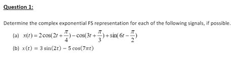 solved question 1 determine the complex exponential fs