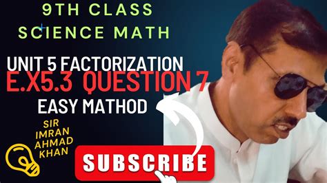How To Solve Factorization In 9th Class Science Math Unit 5 E X5 3 Question 6 Youtube