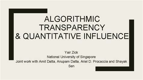 Algorithmic Transparency Quantitative Influence Yair Zick National University