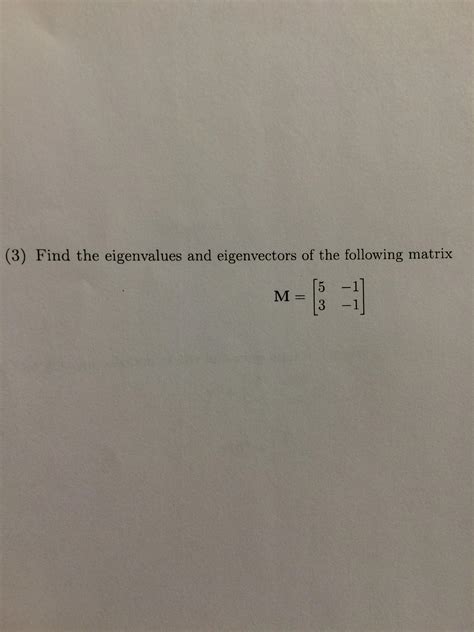 Find The Eigenvalues And Eigenvectors Of The