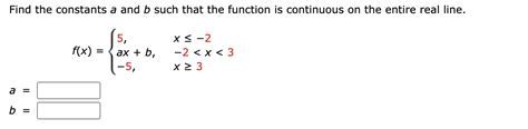 Solved Find The Constants A And B Such That The Function Is Chegg