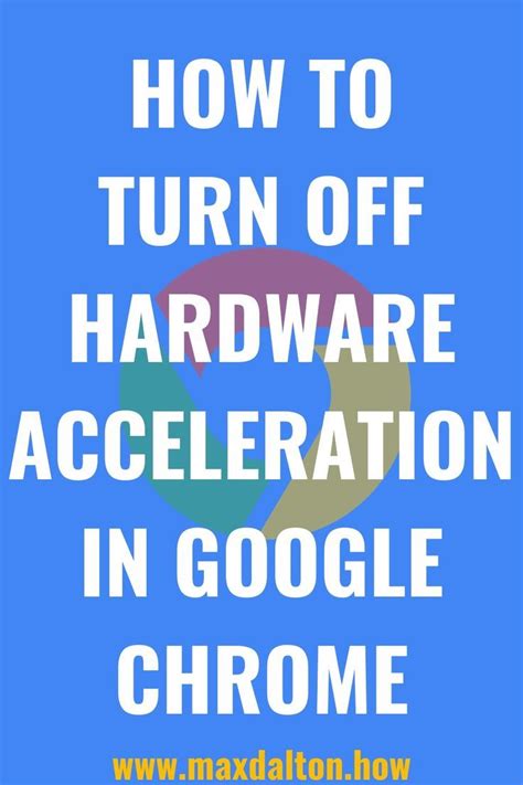 How To Turn Off Hardware Acceleration In Google Chrome Artofit