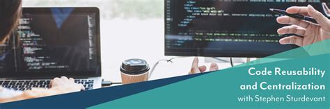 Get The Most From Your Code Reusability And Centralization