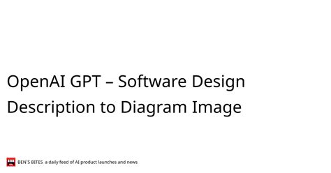 Openai Gpt Software Design Description To Diagram Image Bens Bites
