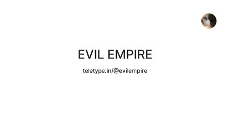 Evil Empire — Teletype