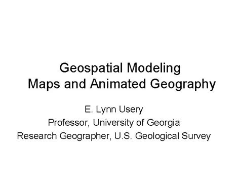 Geospatial Modeling Maps And Animated Geography E Lynn
