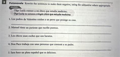 Solved 3 Fotonovela Rewrite The Sentences To Make Them Negative Using