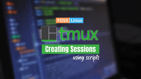 How To Create A Tmux Session Using A Script Foss Linux