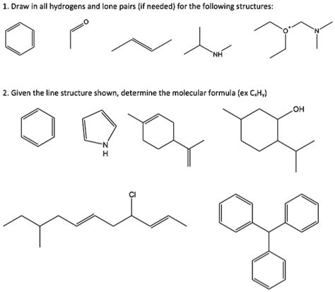 Solved Draw In All Hydrogens And Lone Pairs If Needed For The Following Structures 2 Given