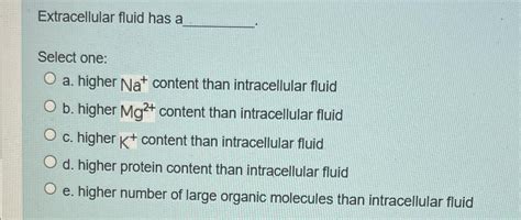 Solved Extracellular Fluid Has ASelect One A Higher Chegg Com