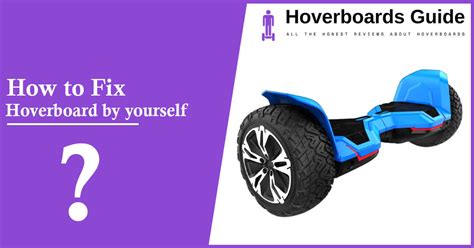 How To Fix A Hoverboard By Yourself HoverBoards Guides