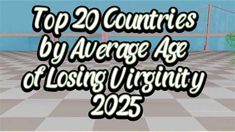 TOP 20 Countries By Average Age of Losing Virginity REVEALED 2025 - YouTube