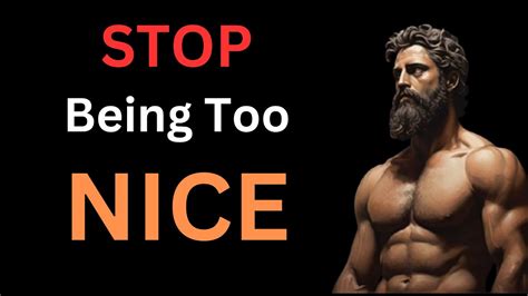 The CONSEQUENCES Of Being Too Nice | STOICISM - YouTube