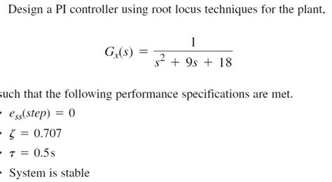 Solved Design A Pi Controller Using Root Locus Techniques