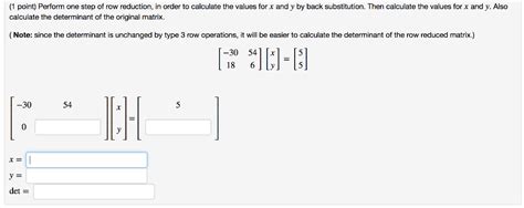 Solved 1 Point Perform One Step Of Row Reduction In Order