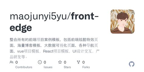 github maojunyi5yu front edge 整合所有的前端项目案例模板，包括前端炫酷特效页面、海量博客模板、大数据可视化