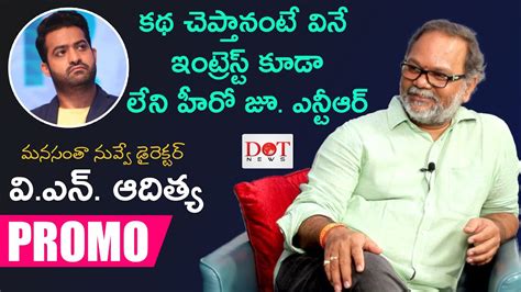 Director V N Aditya Exclusive Interview Promo Dot News Youtube