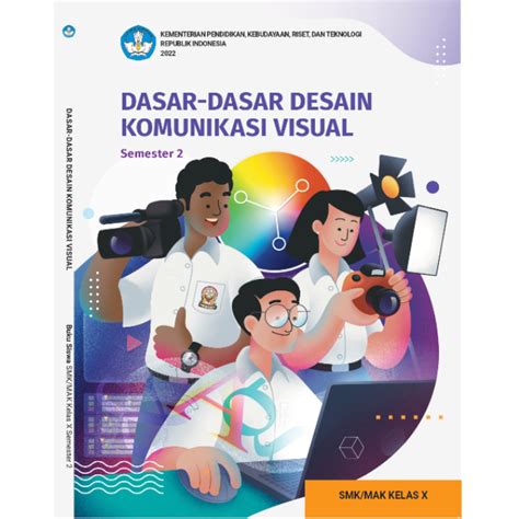Buku Teks Buku Kurikulum Merdeka Dasar Dasar Desain Komunikasi Visual Untuk SMK MAK Kelas X