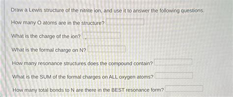 Solved Draw A Lewis Structure Of The Nitrite Ion And Use It