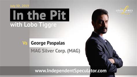 In The Pit George Paspalas President And Ceo Mag Silver July 2019