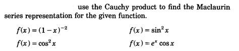 Solved Use The Cauchy Product To Find The Maclaurin Series