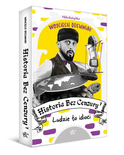 Ludzie To Idioci Historia Bez Cenzury Tom 7 Drewniak Wojciech