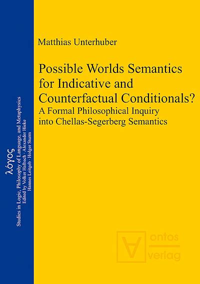 Possible Worlds Semantics For Indicative And Counterfactual Conditionals A Formal