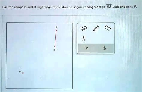 Solved Use The Compass And Straightedge To Construct Segment Congruent