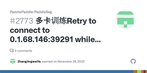 多卡训练retry To Connect To 016814639291 While The Server Is Not Yet
